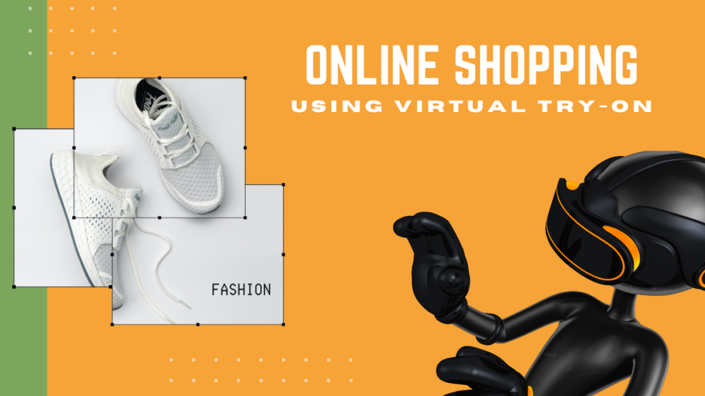Virtual Try-on in Fashion - The Future of Online Shopping